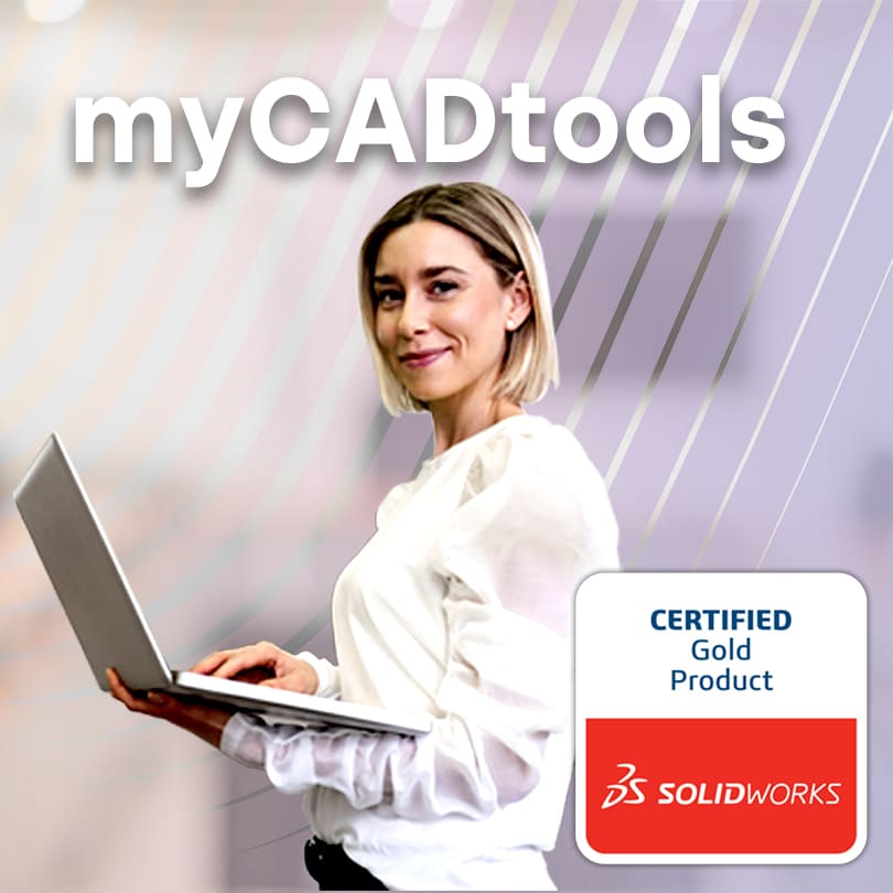 myCADtools - SOLIDWORKS Add-in voor snelle en verfijnde processen | Visiativ Benelux